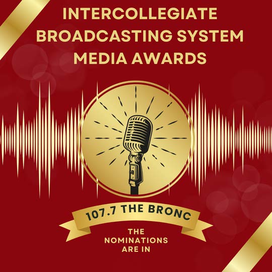 2024 Intercollegiate Broadcasting System Media Awards Nominations – 107.7 The Bronc